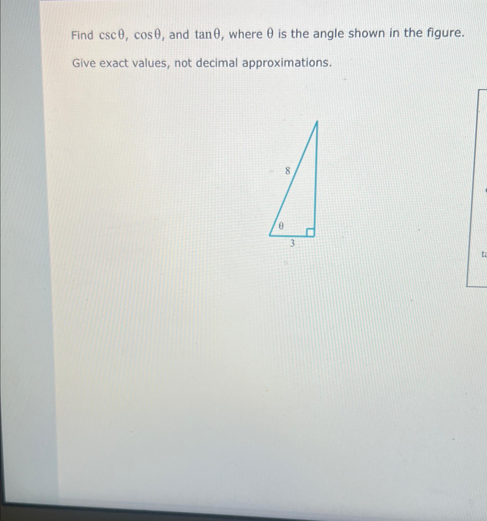 Solved Find cscθ,cosθ, ﻿and tanθ, ﻿where θ ﻿is the angle | Chegg.com
