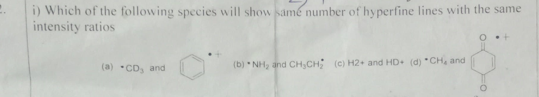 Solved i) ﻿Which of the following species will show same | Chegg.com