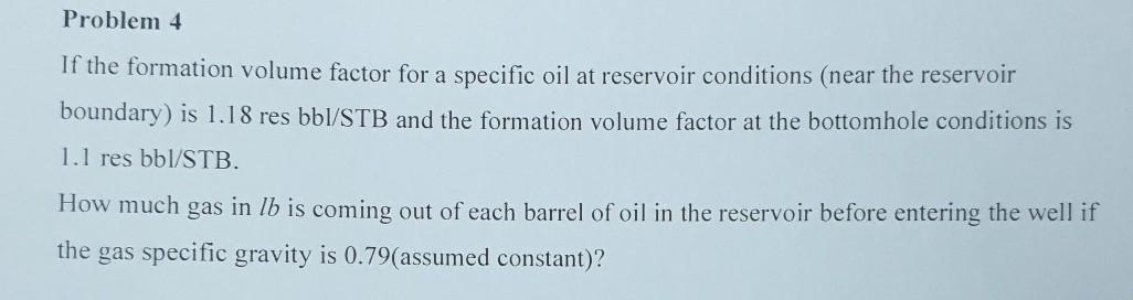 Solved Problem 4 If the formation volume factor for a | Chegg.com