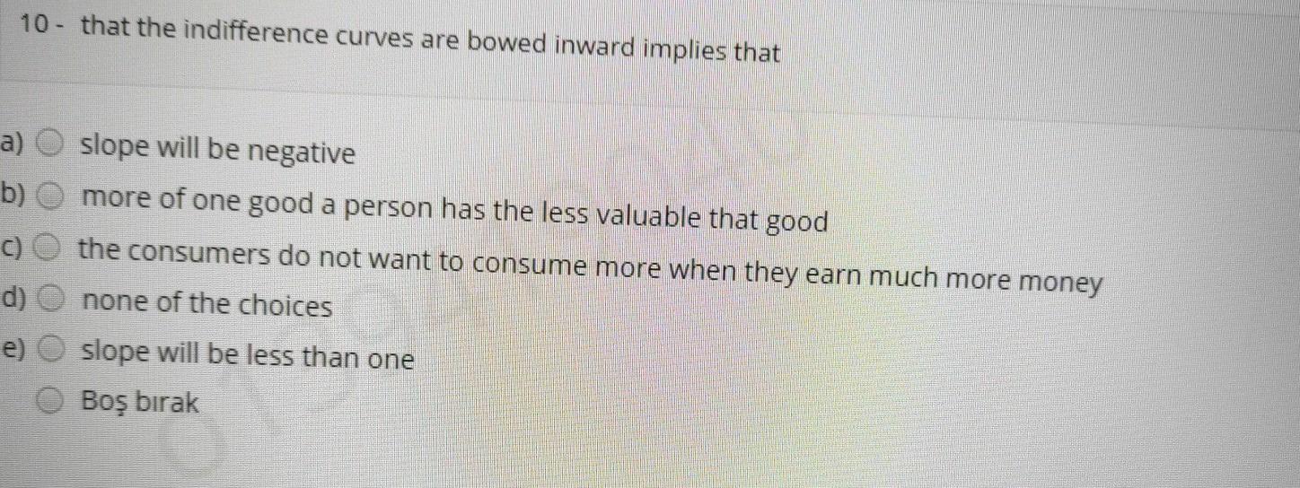 Solved 10- that the indifference curves are bowed inward | Chegg.com