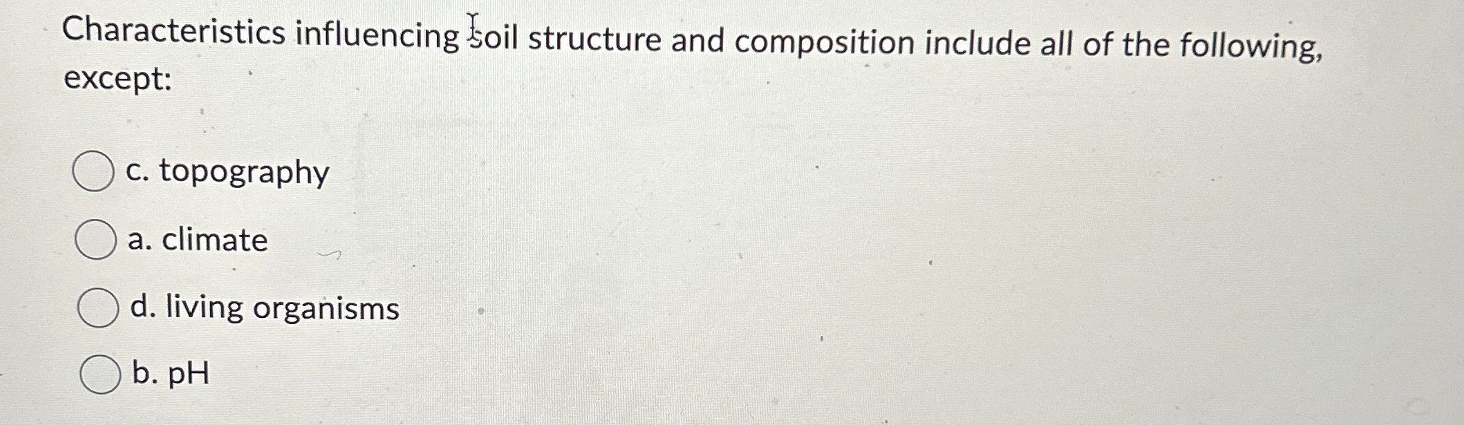 Solved Characteristics influencing Soil structure and | Chegg.com
