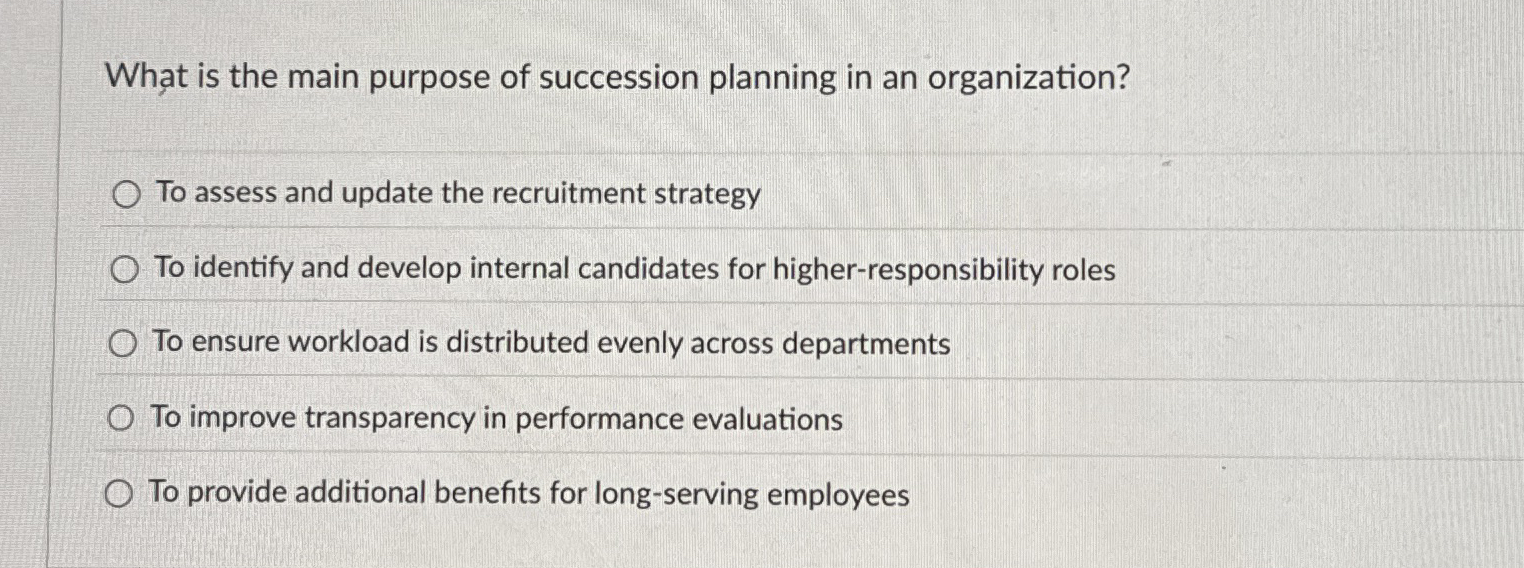 Solved What is the main purpose of succession planning in an | Chegg.com