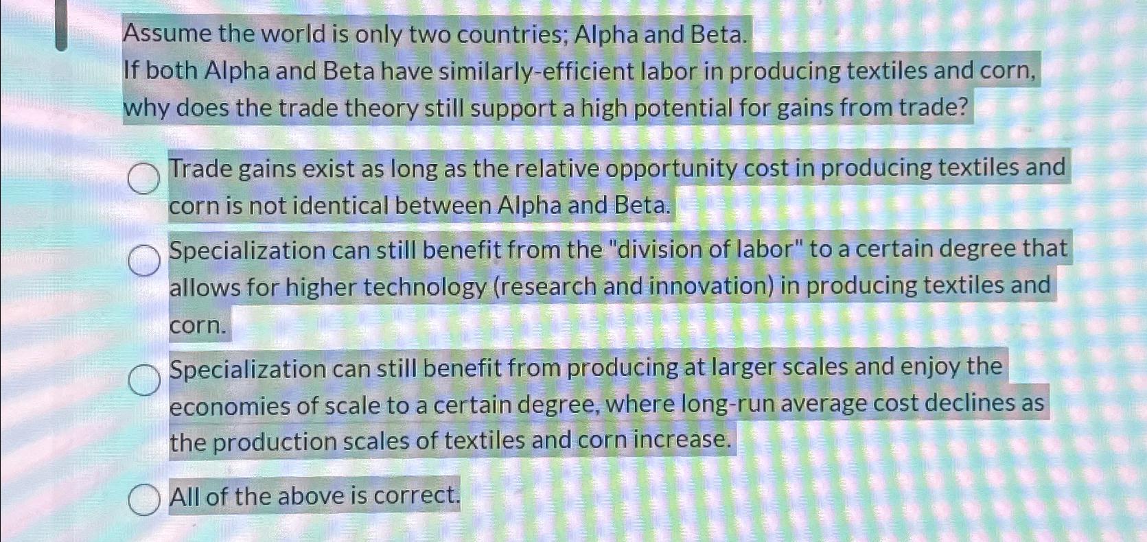 Solved Assume the world is only two countries; Alpha and | Chegg.com