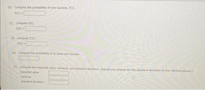 Solved (b)onsider a binomial experiment with two trials and | Chegg.com