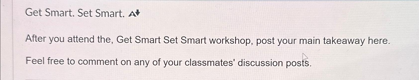 Solved Get Smart. Set Smart.After you attend the, Get Smart | Chegg.com