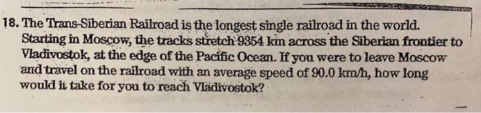 Solved 18. The Trans-Siberian Railroad is the longest single | Chegg.com