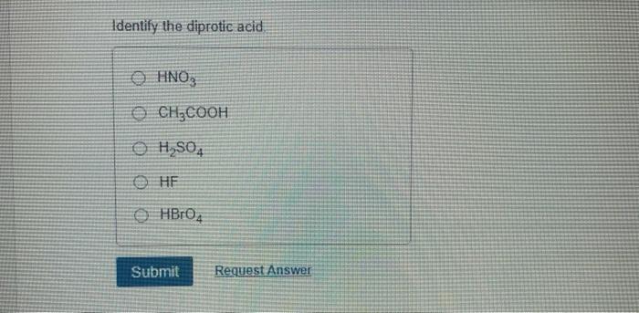 Solved Identify the diprotic acid HNO, CH3COOH OH SO4 e HBrO | Chegg.com