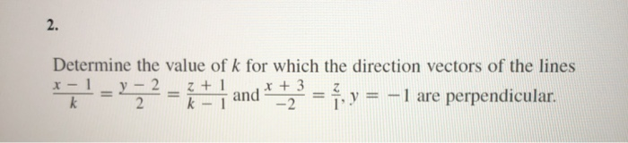 Solved Determine the value of k for which the direction | Chegg.com