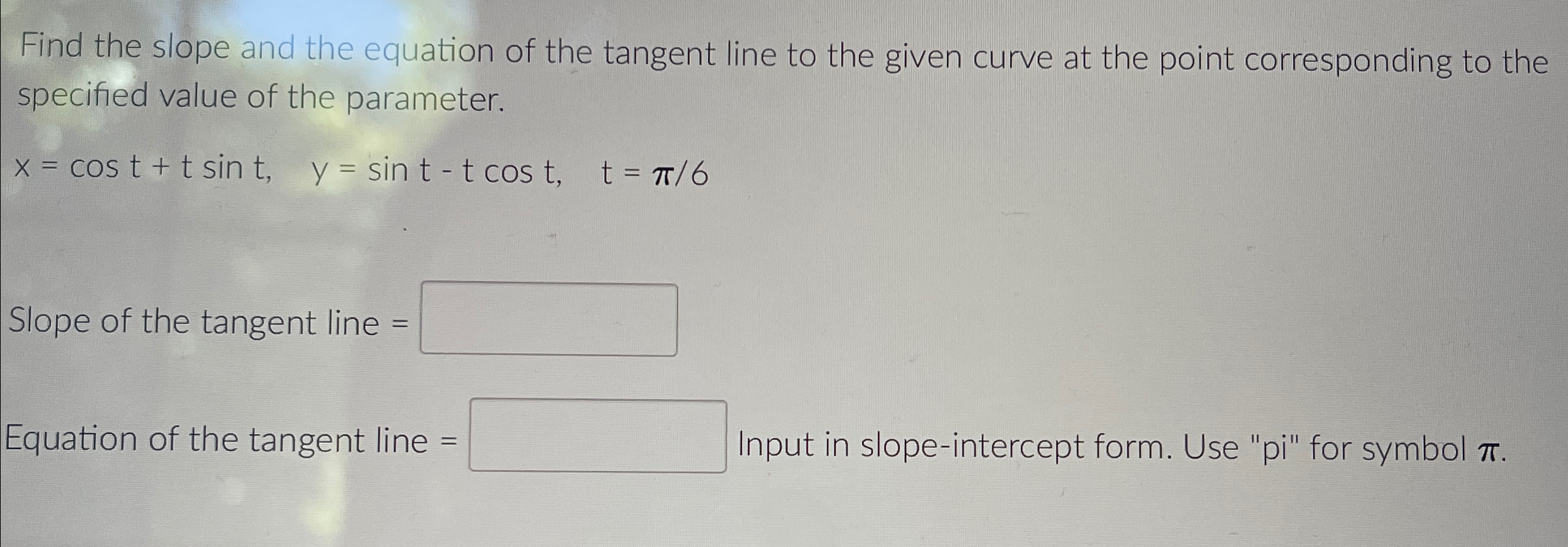 Solved Find the slope and the equation of the tangent line | Chegg.com