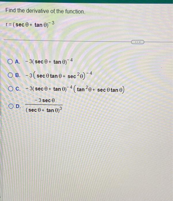 Solved Find the derivative of the function. r=(secθ+tanθ)−3 | Chegg.com