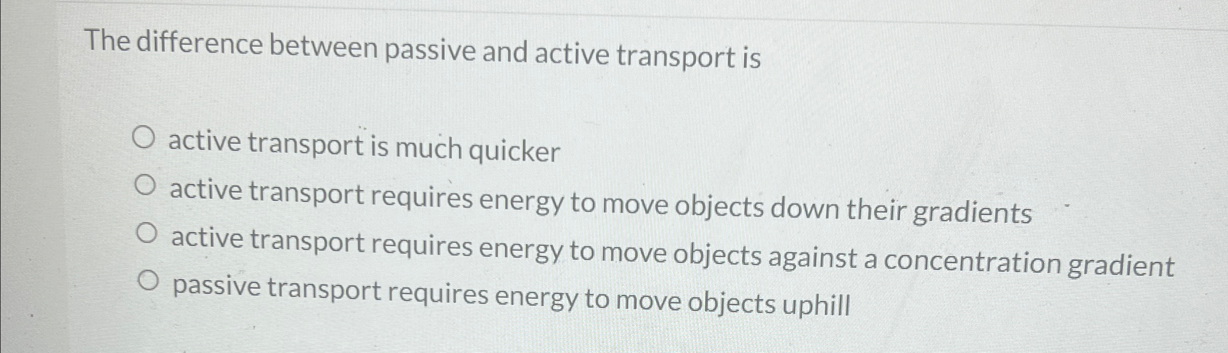 Solved The difference between passive and active transport | Chegg.com