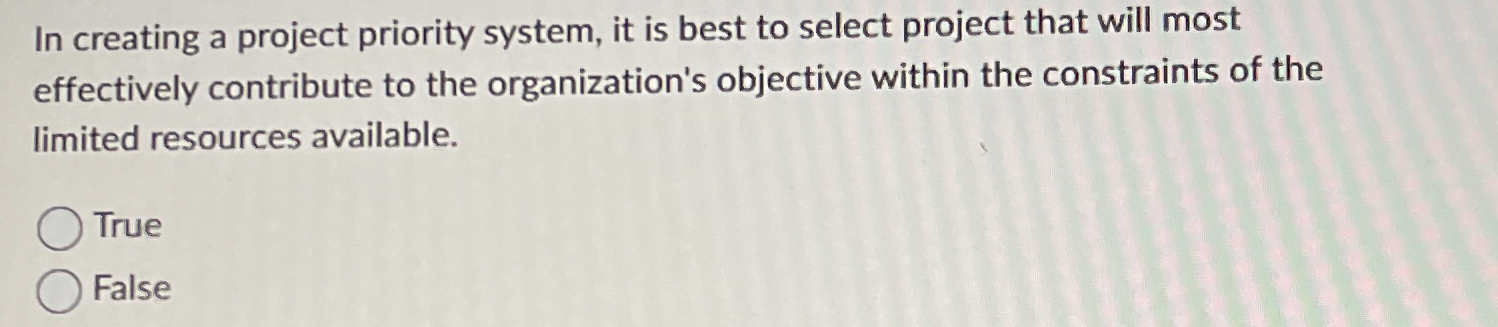 Solved In creating a project priority system, it is best to | Chegg.com