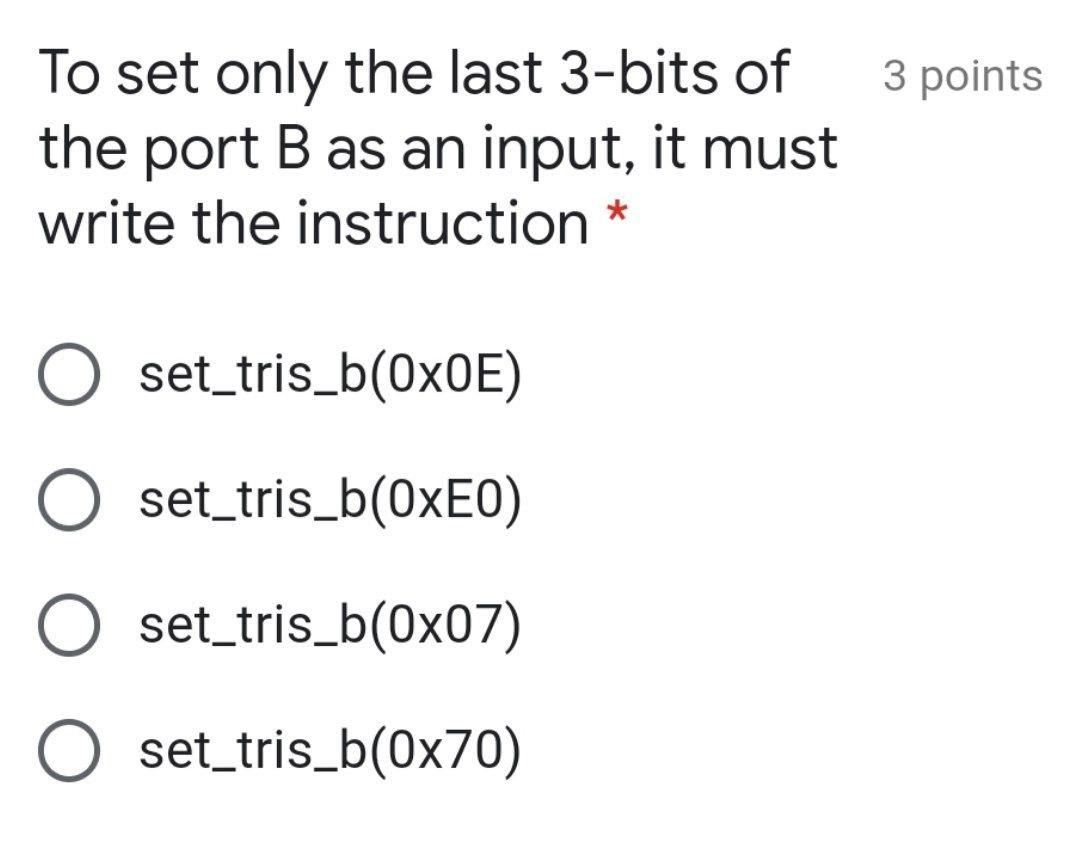 Solved 3 points To set only the last 3-bits of the port B as | Chegg.com