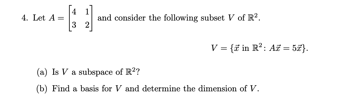 Solved Let A=[4132] ﻿and consider the following subset V ﻿of | Chegg.com