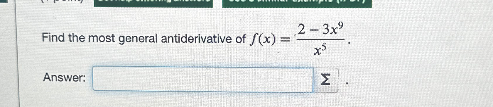 Solved Find the most general antiderivative of | Chegg.com