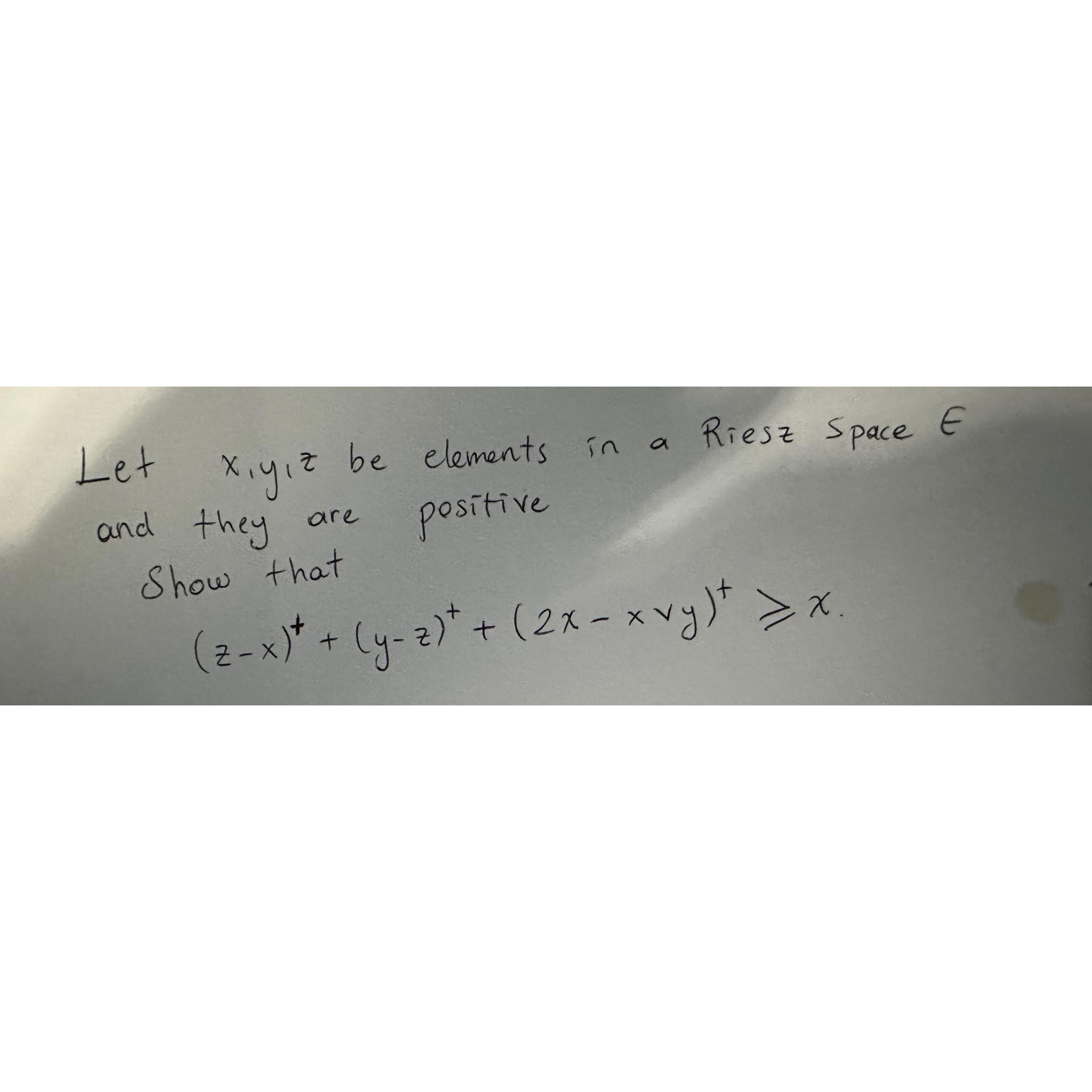 Solved Let x,y,z ﻿be elements in a Riesz space E ﻿and they | Chegg.com