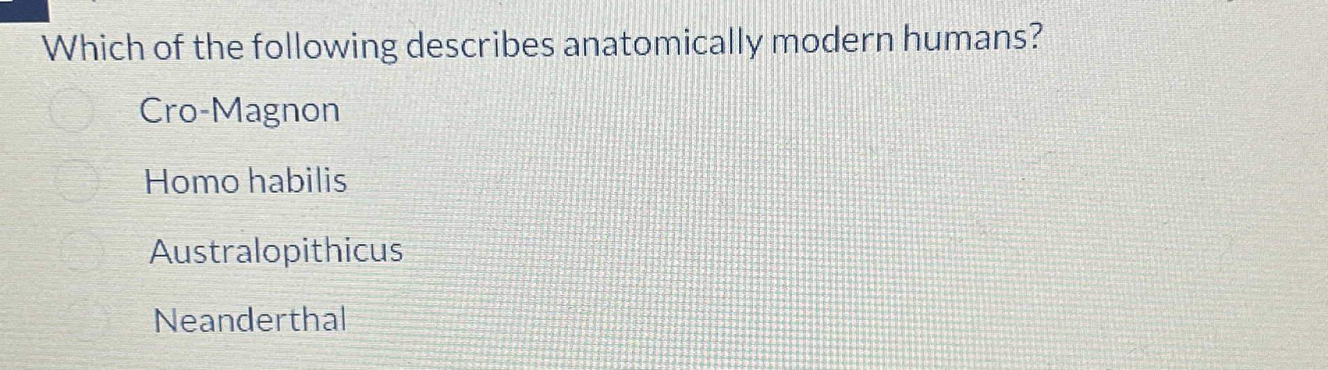 Solved Which of the following describes anatomically modern | Chegg.com