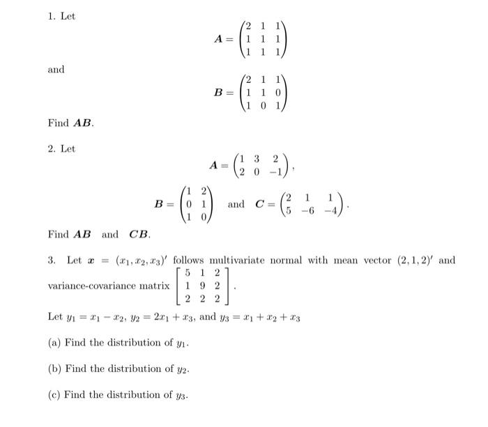 Solved 1. Let A=⎝⎛211111111⎠⎞ and B=⎝⎛211110101⎠⎞ Find AB. | Chegg.com