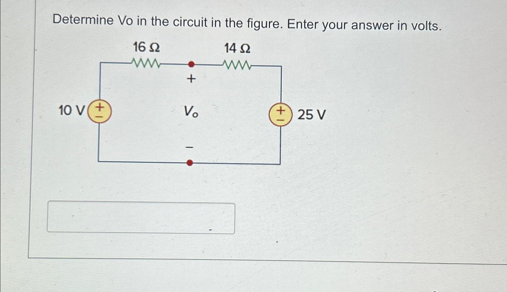 Solved Determine Vo in the circuit in the figure. Enter your | Chegg.com Solved Determine Vo in the circuit in the figure. Enter your | Chegg.com