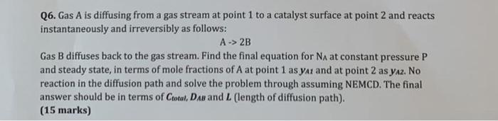 Solved Q6. Gas A is diffusing from a gas stream at point 1 | Chegg.com