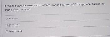 Solved If cardiac output increases and resistance in | Chegg.com
