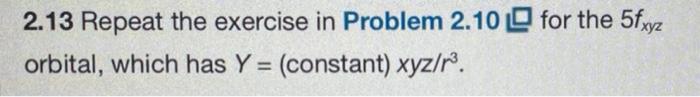 2.13 Repeat the exercise in Problem 2.10 for the | Chegg.com