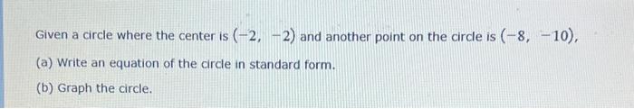 Solved Given a circle where the center is (−2,−2) and | Chegg.com