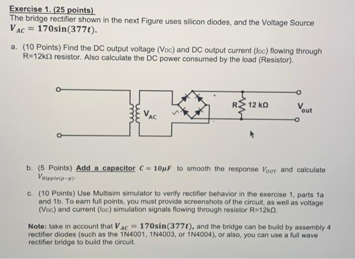 Solved Exercise 1. ( 25 points) The bridge rectifier shown | Chegg.com