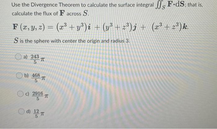 Solved Use the Divergence Theorem to calculate the surface | Chegg.com