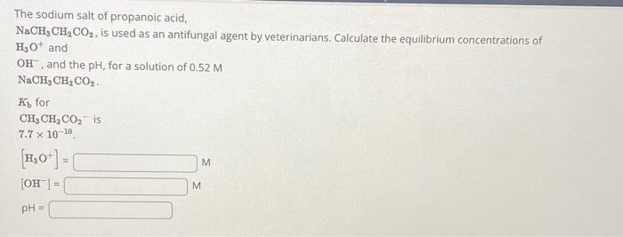 Solved The sodium salt of propanoic acid, NaCH3CH2CO2, is | Chegg.com