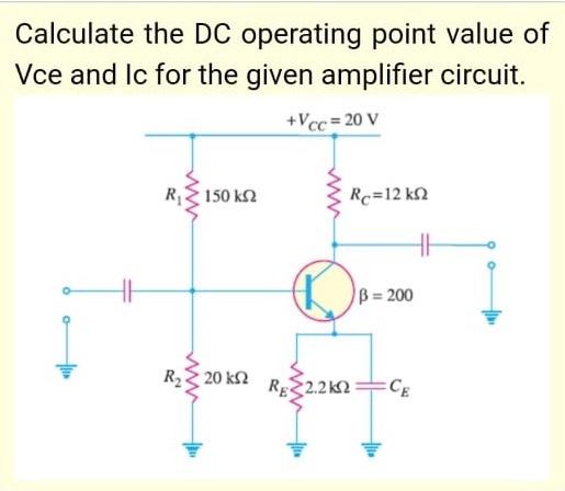 Solved Calculate the DC operating point value of Vce and Ic | Chegg.com