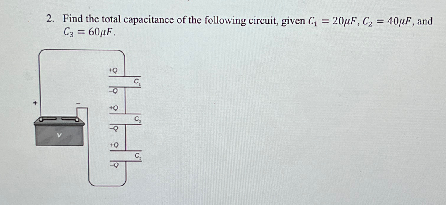 Solved Find the total capacitance of the following circuit, | Chegg.com
