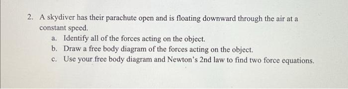 Solved 2. A skydiver has their parachute open and is | Chegg.com