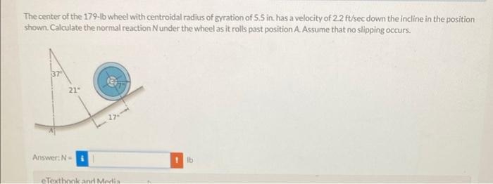 Solved The center of the 179−lb wheel with centroidal radius | Chegg.com