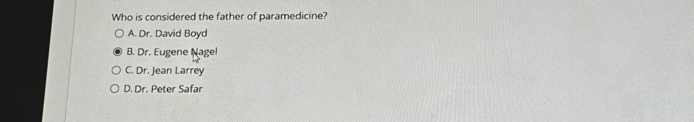 Solved Who is considered the father of paramedicine?A. ﻿Dr. | Chegg.com