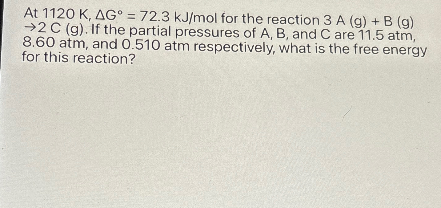 Solved At 1120K,ΔG°=72.3kJmol ﻿for the reaction | Chegg.com