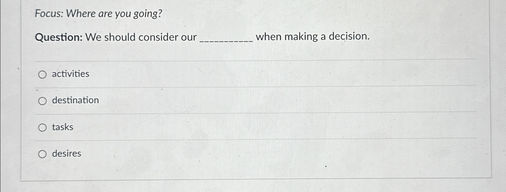 Solved Focus: Where are you going?Question: We should | Chegg.com