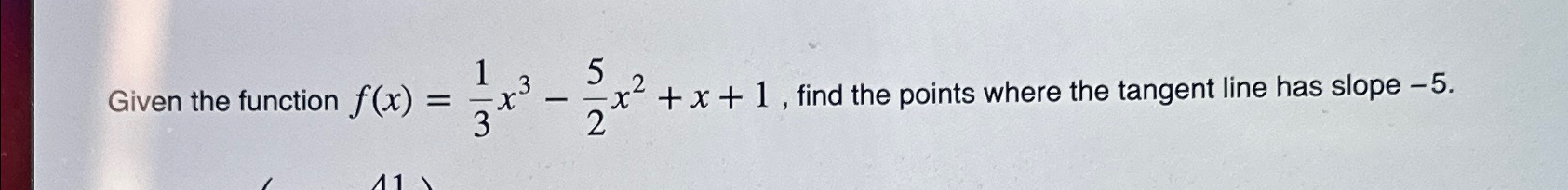Solved Given the function f(x)=13x3-52x2+x+1, ﻿find the | Chegg.com