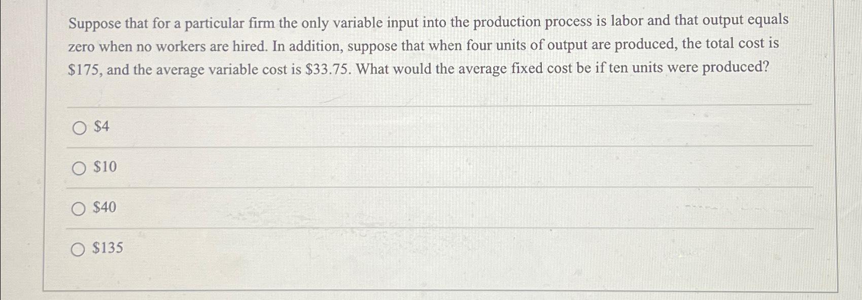 Solved Suppose that for a particular firm the only variable | Chegg.com