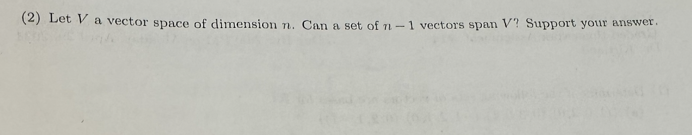 Solved (2) ﻿Let V ﻿a vector space of dimension n. ﻿Can a set | Chegg.com
