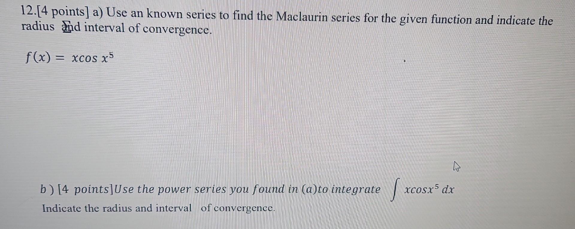 Solved 12.[4 points] a) Use an known series to find the | Chegg.com