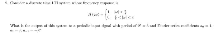 Solved 9. Consider a discrete time LTT system whose | Chegg.com