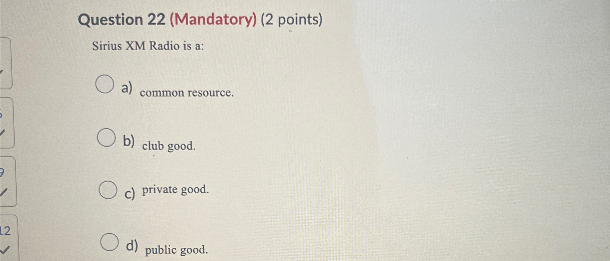 Solved Question 22 (Mandatory) (2 ﻿points)Sirius XM Radio is | Chegg.com