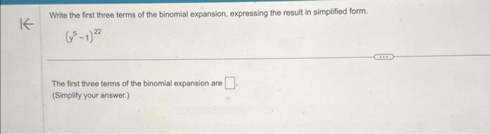 Solved Write the first three terms of the binomial | Chegg.com