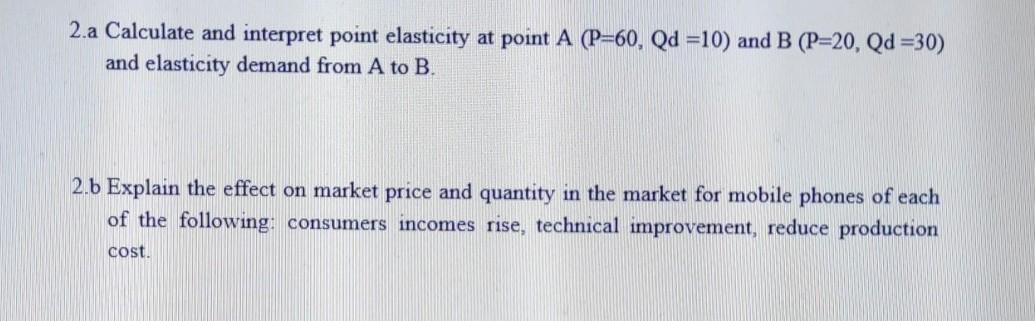 Solved 2.a Calculate and interpret point elasticity at point | Chegg.com