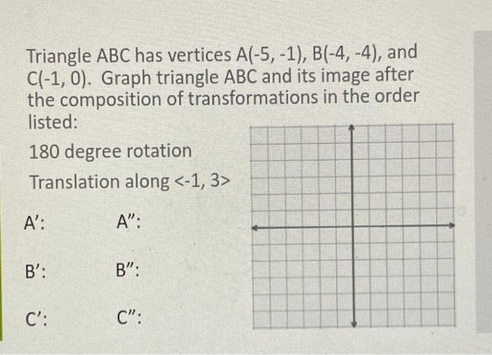 Solved Triangle ABC has vertices A(-5, -1), B(-4,-4), and | Chegg.com