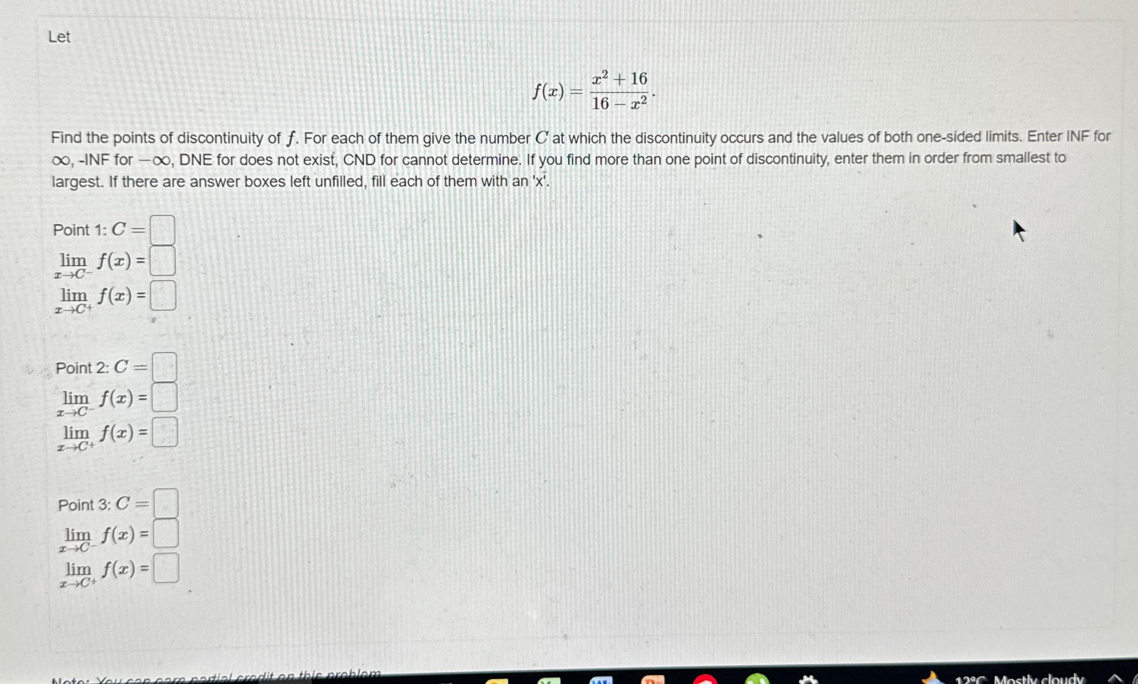 Solved Letf(x)=x2+1616-x2Find the points of discontinuity of | Chegg.com
