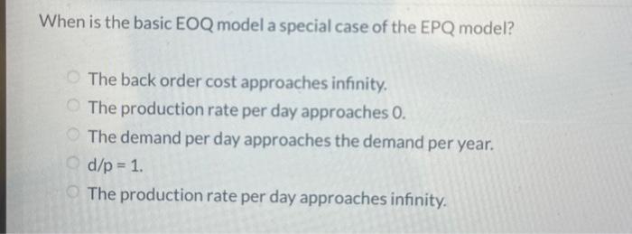Solved When is the basic EOQ model a special case of the EPQ | Chegg.com