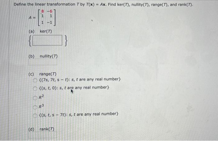 Solved efine the linear transformation T by T(x)=Ax. Find | Chegg.com