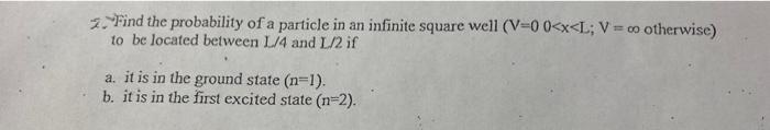 Solved 2. Find the probability of a particle in an infinite | Chegg.com